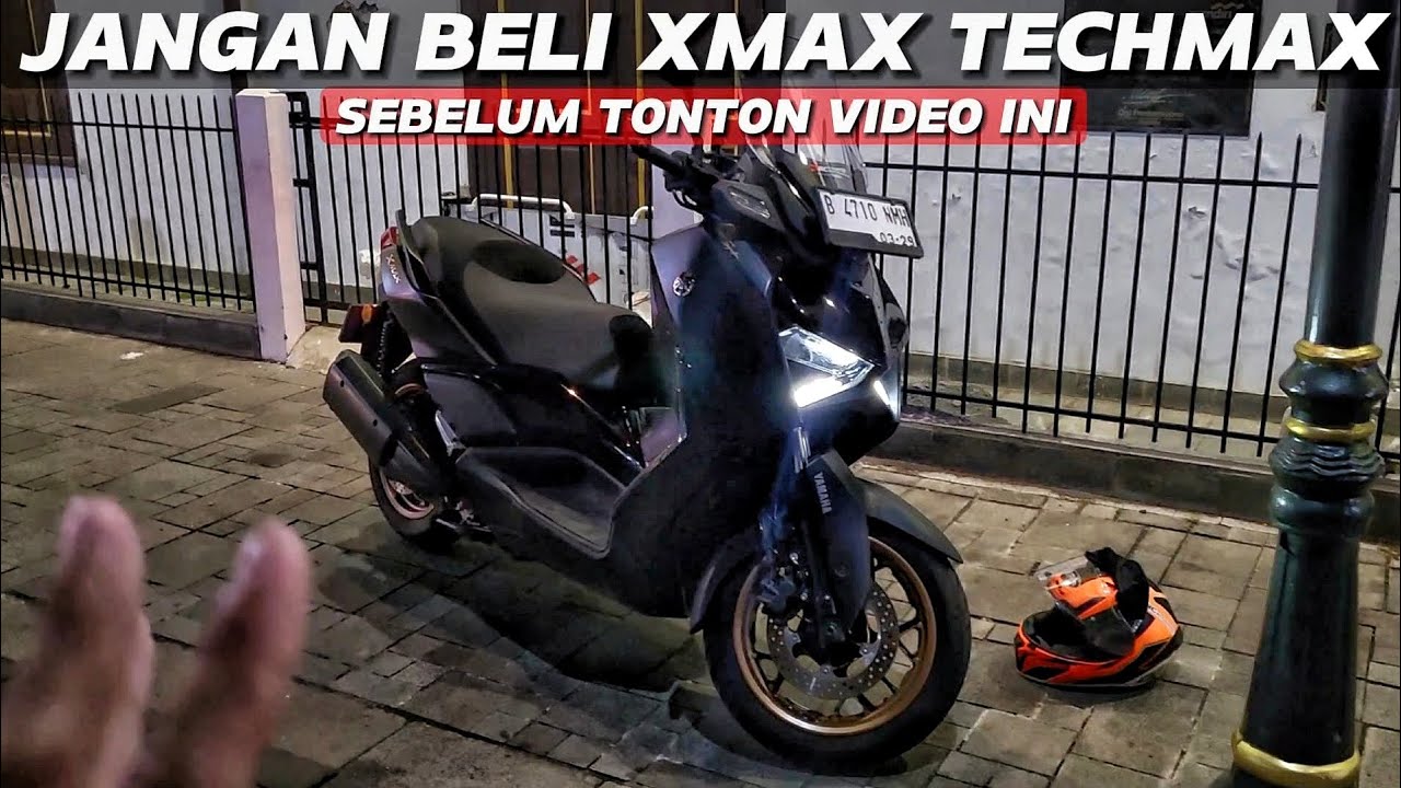 JANGAN BELI XMAX TECHMAX SEBELUM TONTON VIDEO INI! - YouTube