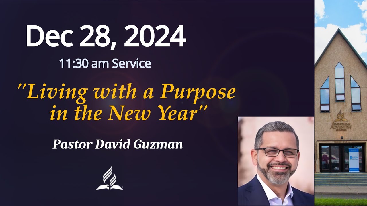 December 28, 2024 - Living with a Purpose in the New Year by Pastor ...