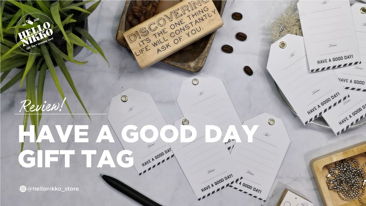 Review Have a Good Day Tag by hellonikko - Menghias Parcel, Hampers ...