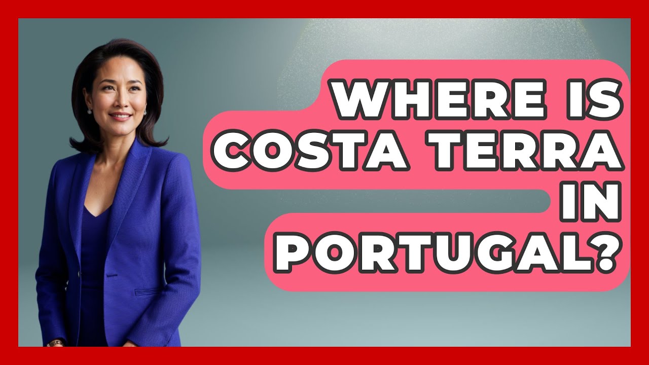 Where Is Costa Terra In Portugal? - Iberian Wonders - YouTube