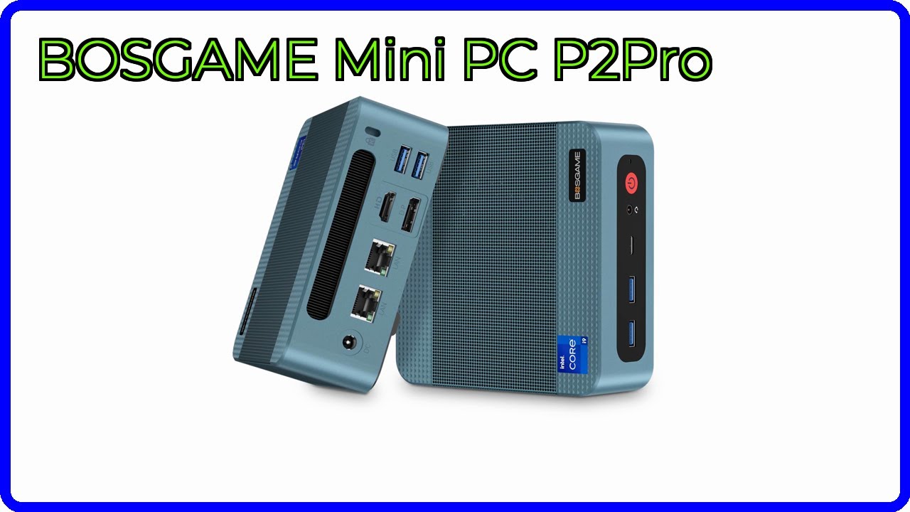 REVIEW (2025): BOSGAME Mini PC P2Pro. ESSENTIAL details. - YouTube