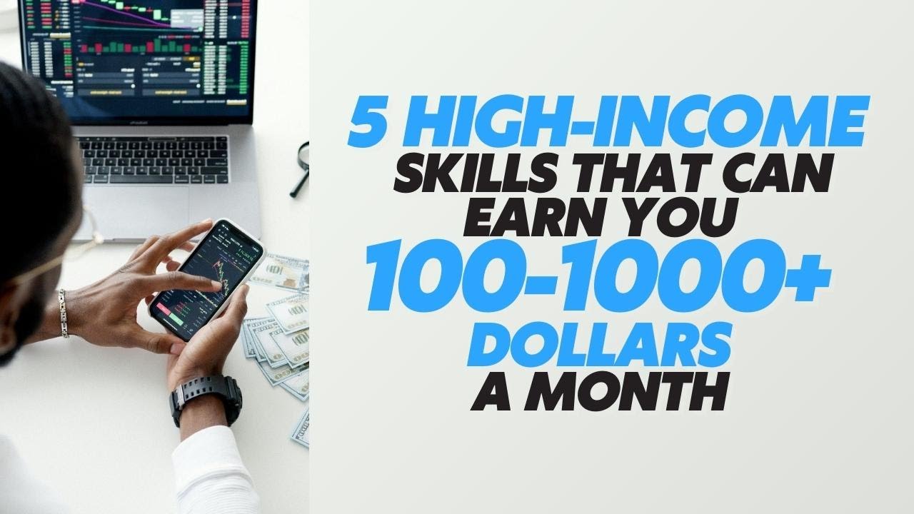 5 high-income skills that can earn you 100-1000 dollars a month - YouTube