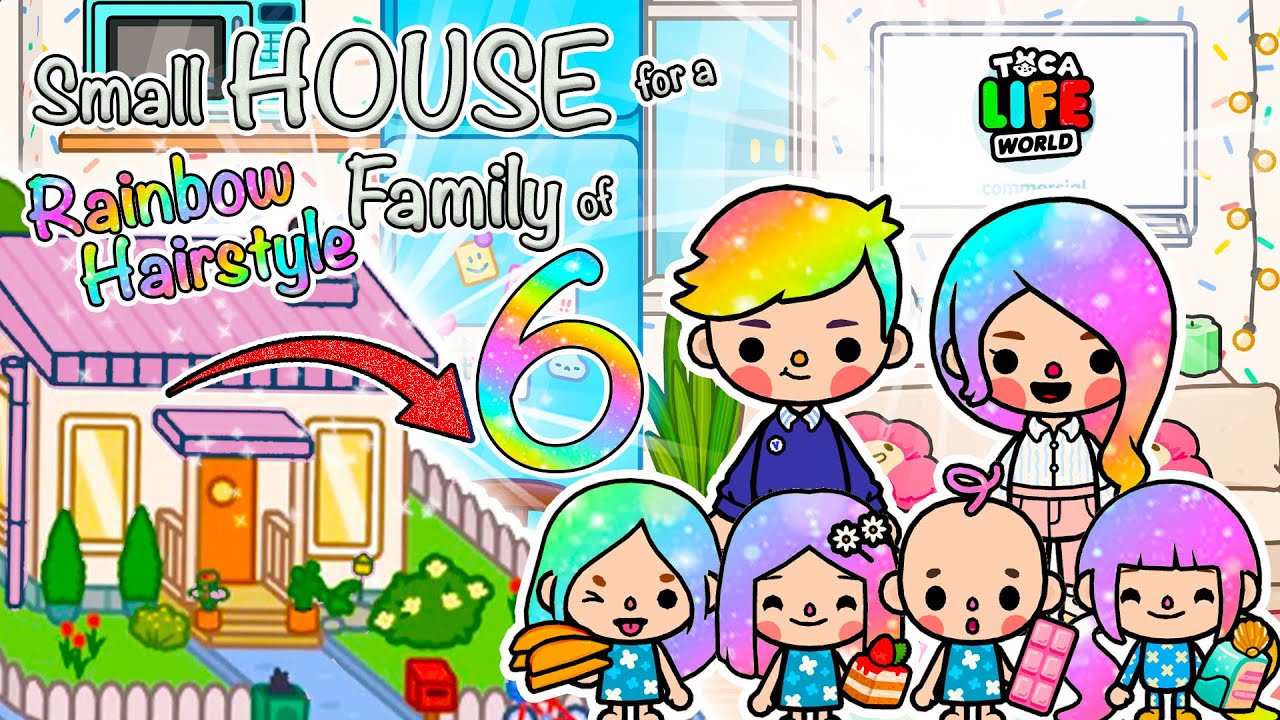 Small House For a Rainbow Hairstyle Family of 6 🏡 Toca Life World Toca ...