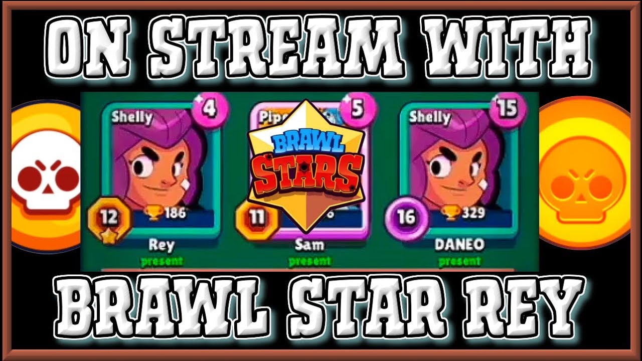 On stream with Brawl Star Rey :: Brawl Stars - YouTube