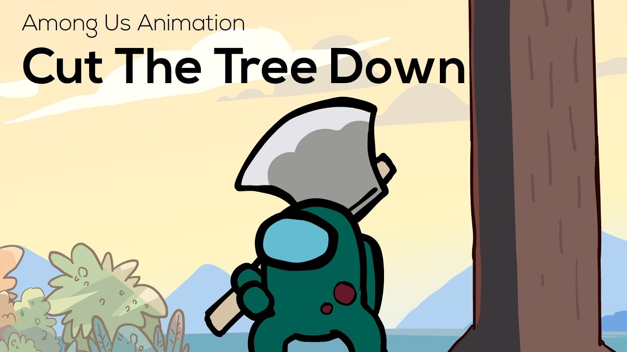 Among Us Animation: Cut The Tree Down - YouTube