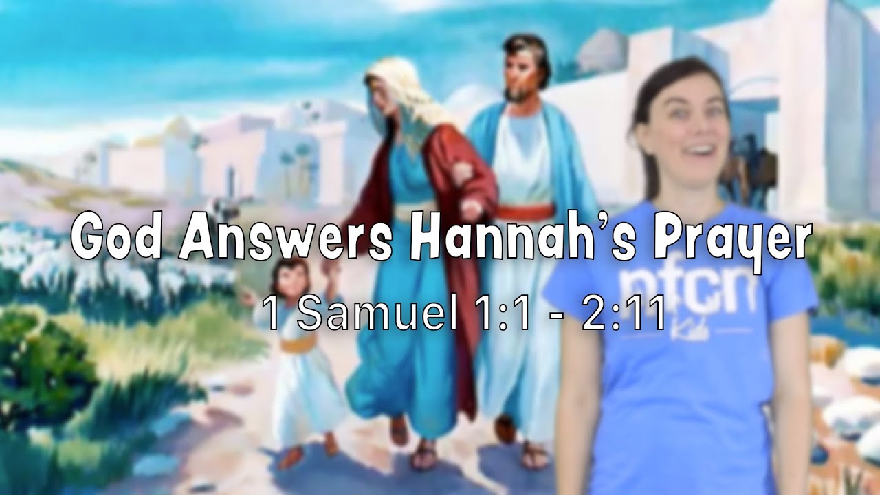 God Answers Hannah's Prayer - 1 Samuel 1:1 - 2:11 - YouTube