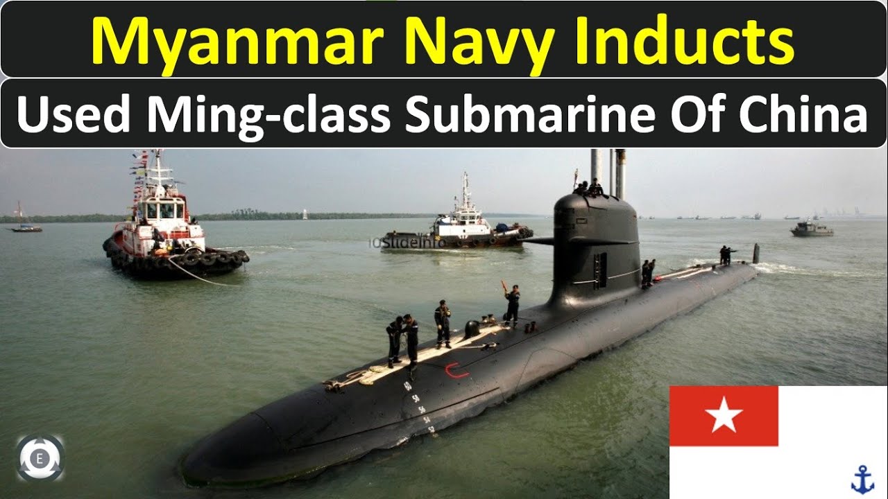 Myanmar Navy Inducts Used Ming-class Submarine Of China - YouTube