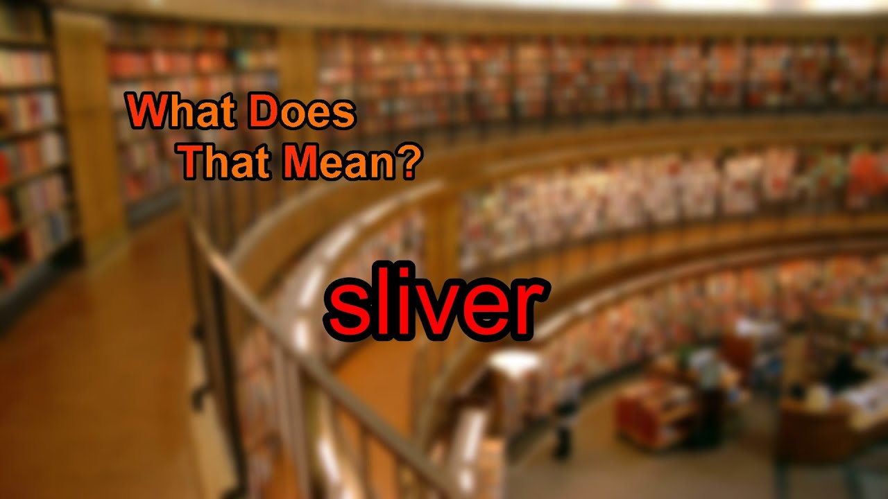 What does sliver mean? - YouTube