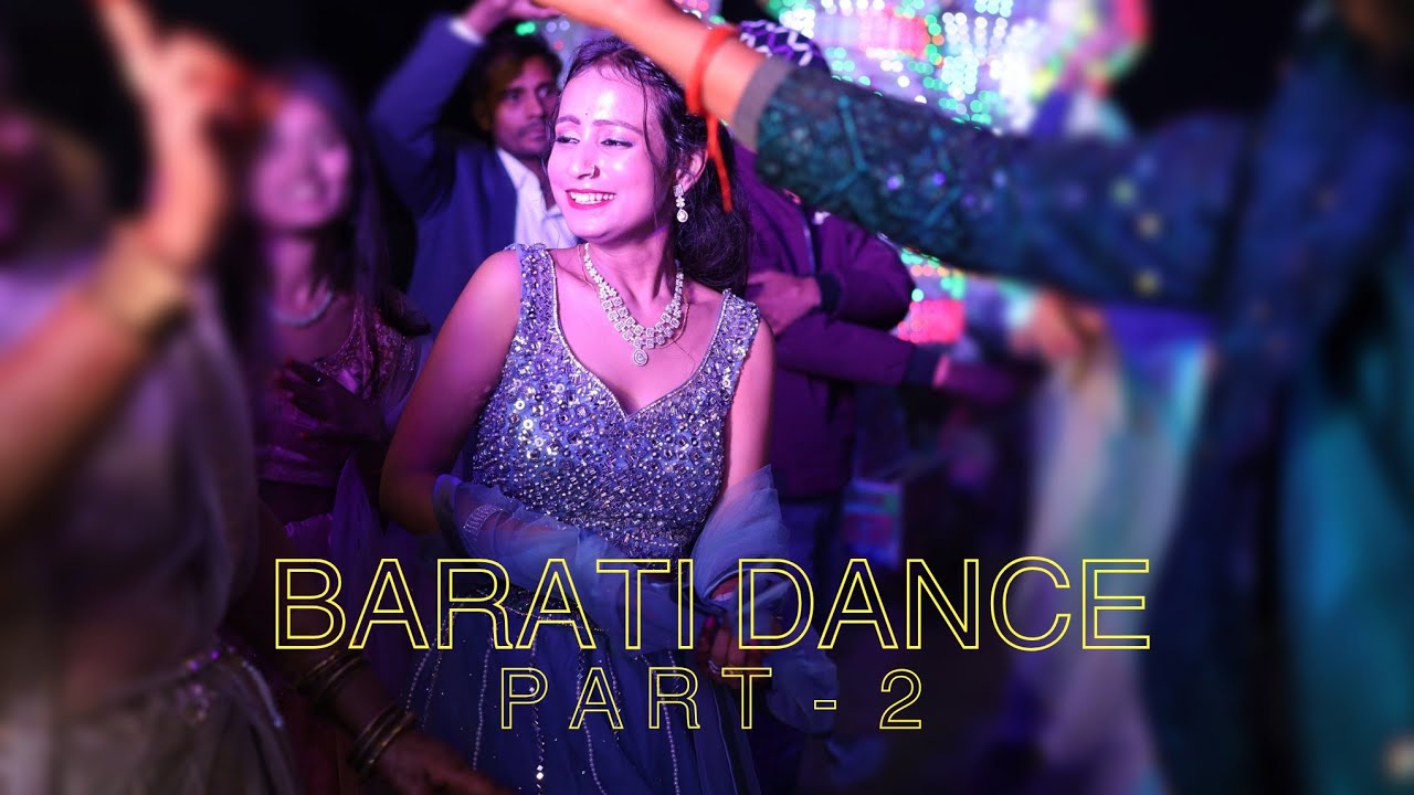 PART - 2 I WEDDING MASHUP BARATI DANCE VIDEO I AYE HAM BARATI BARAT ...