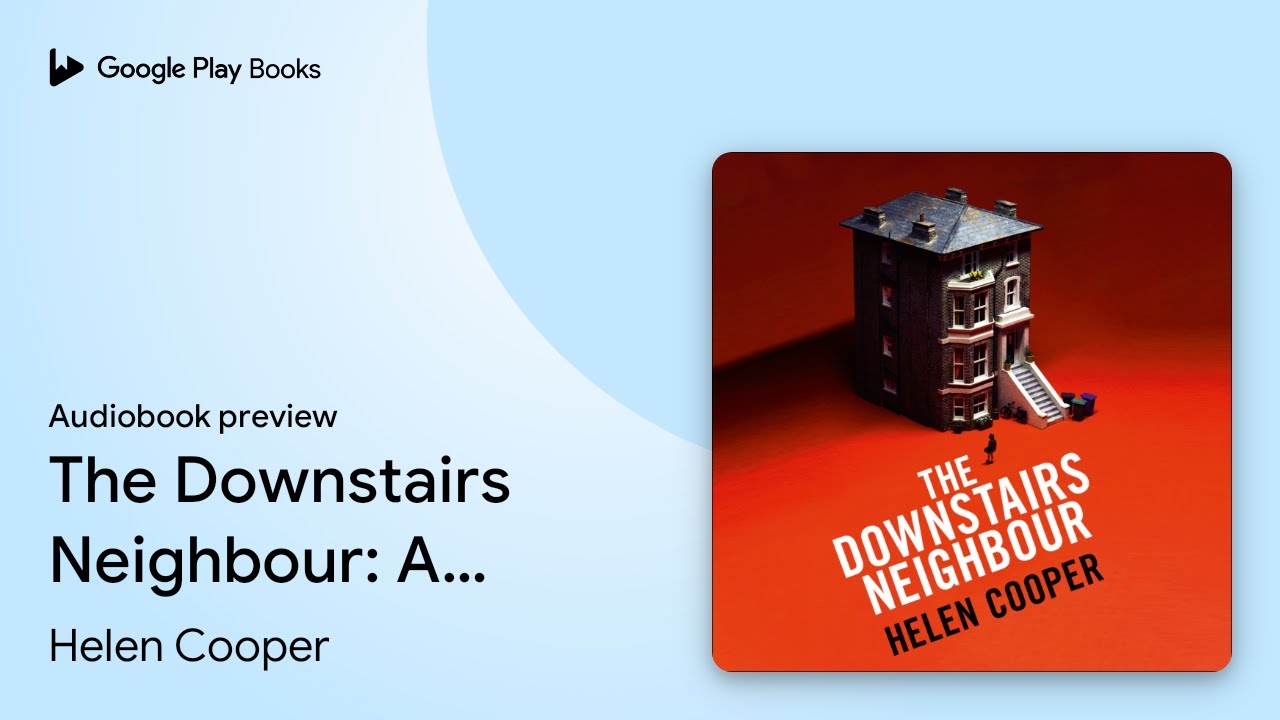 The Downstairs Neighbour: A twisty, unexpected… by Helen Cooper ...