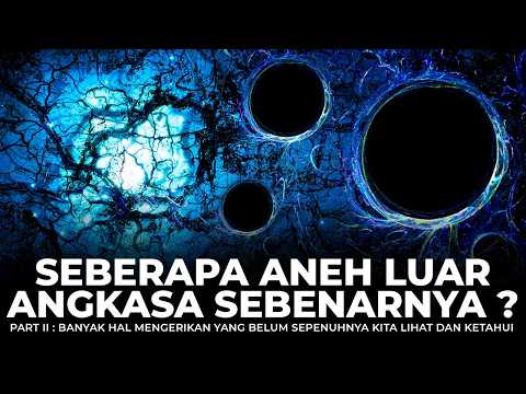 30 MENIT MEMAHAMI BETAPA MENGERIKANNYA KEDALAMAN ALAM SEMESTA YANG GELAP PART 2