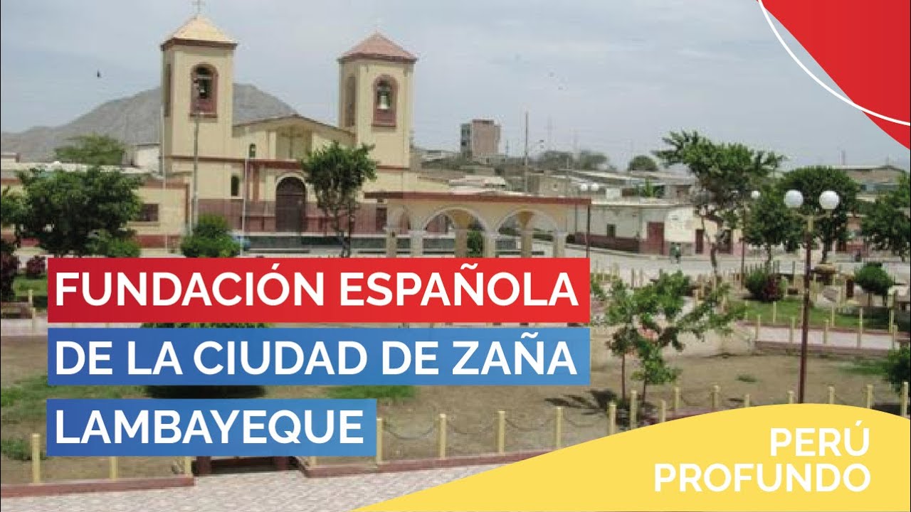 Fundación Española de la Ciudad De Zaña Lambayeque - 29 de Noviembre ...