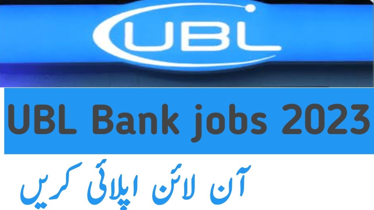 UBL Bank Jobs 2023 | How to apply UBL Bank online | Jobs in UBL Bank ...