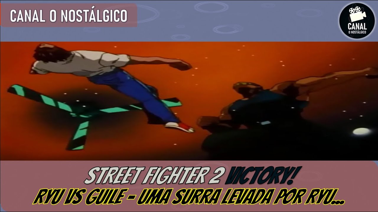 STREET FIGHTER 2 VICTORY! RYU VS GUILE – UMA SURRA LEVADA POR RYU ...