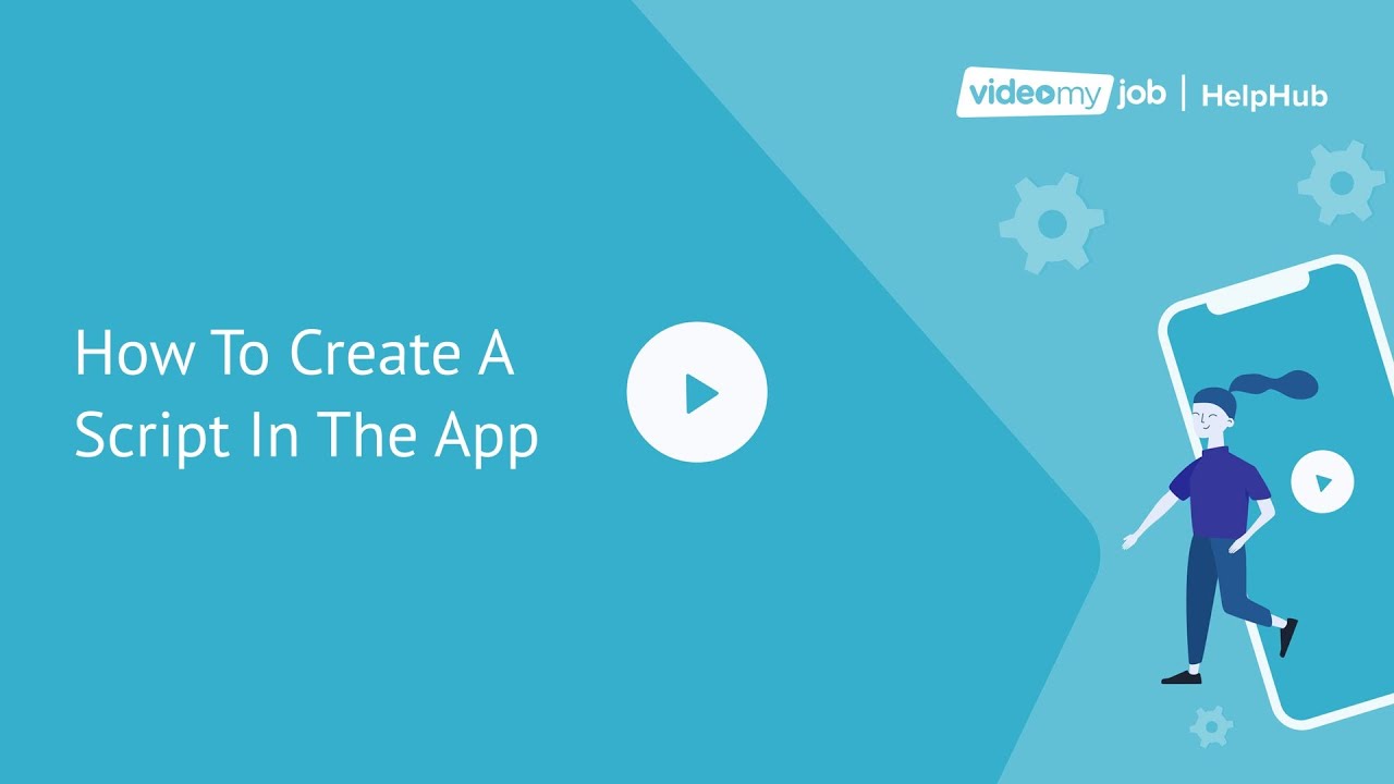 How To Create A Script In The VideoMyJob App - YouTube