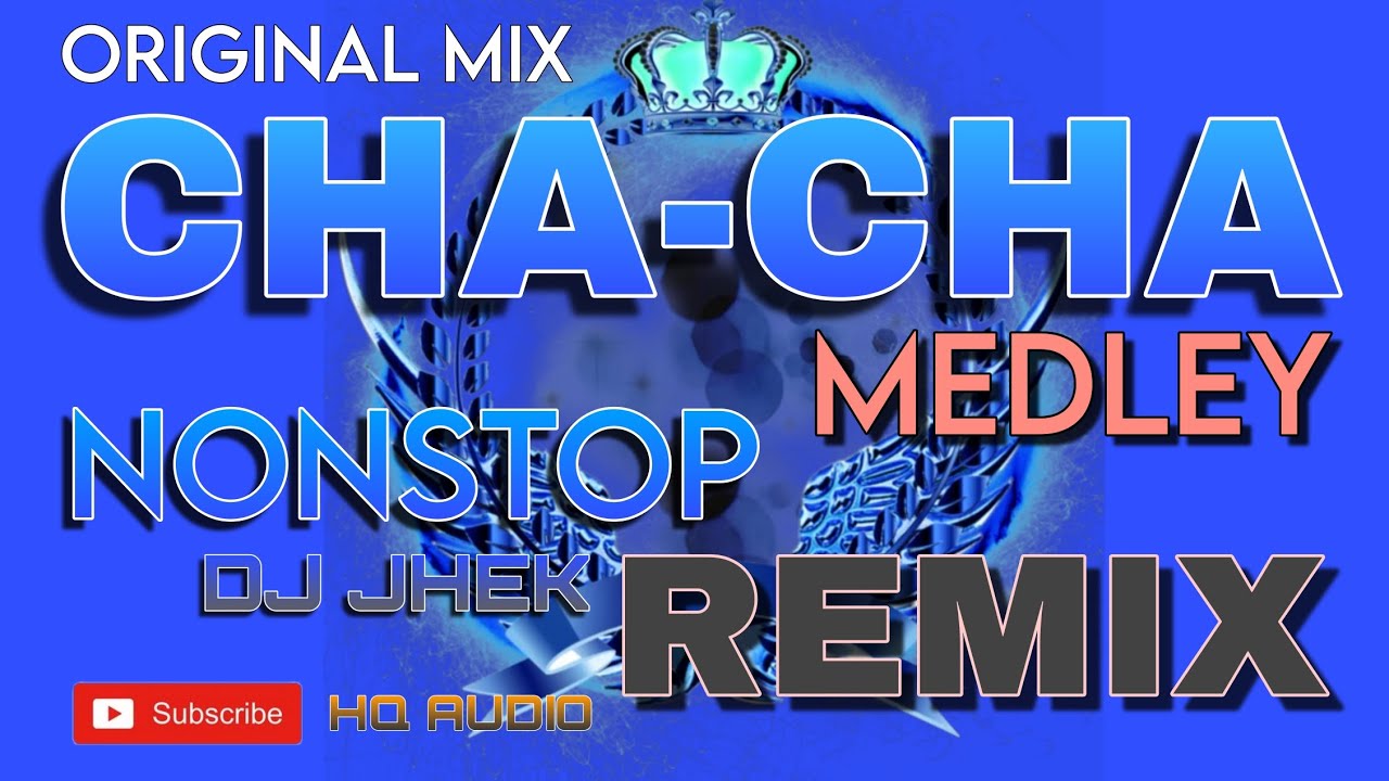 CHACHA REMIX NONSTOP MEDLEY | DJ JHEK REMIX | NEW | DISCO STYLE CHA CHA - YouTube