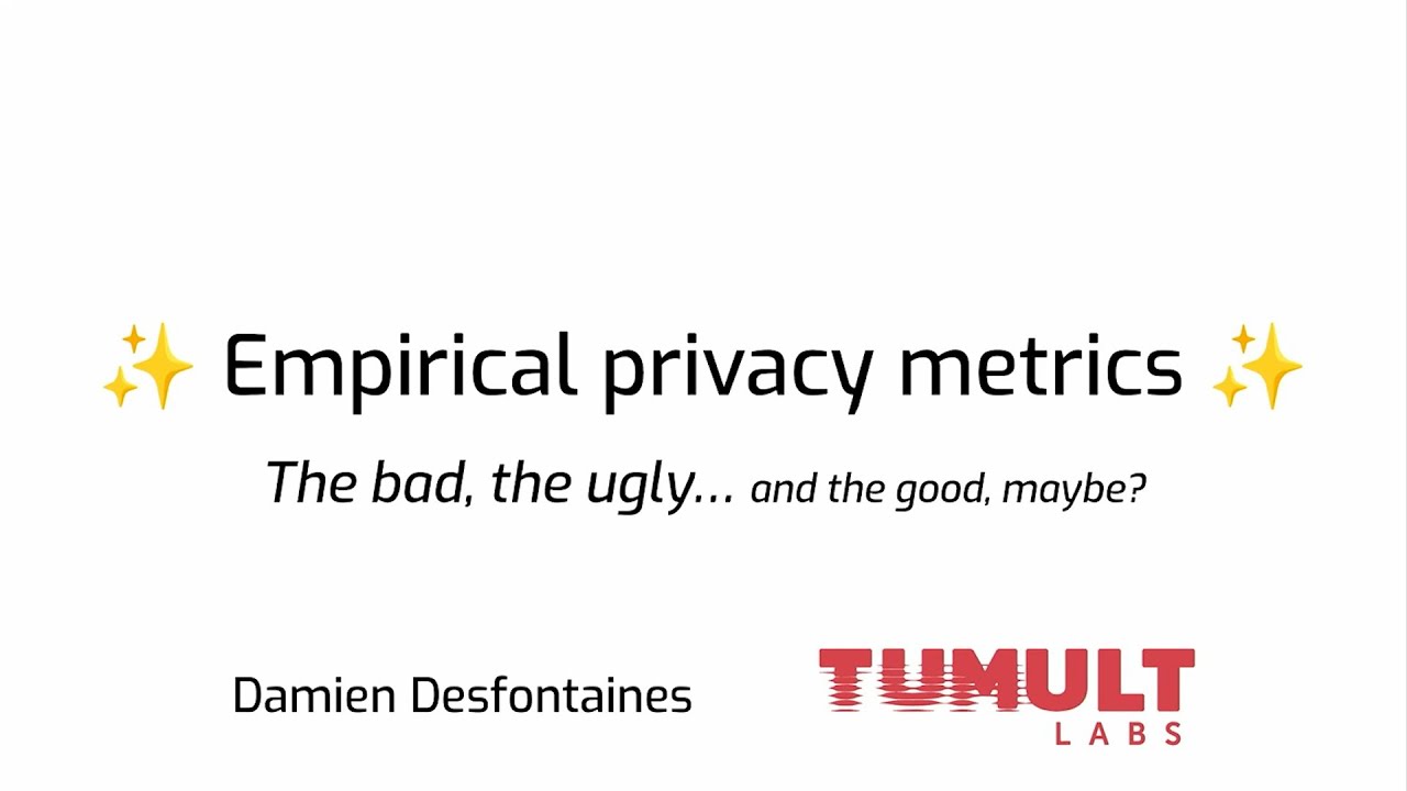 PEPR '24 - Empirical Privacy Metrics: The Bad, the Ugly… and the Good, Maybe? - YouTube