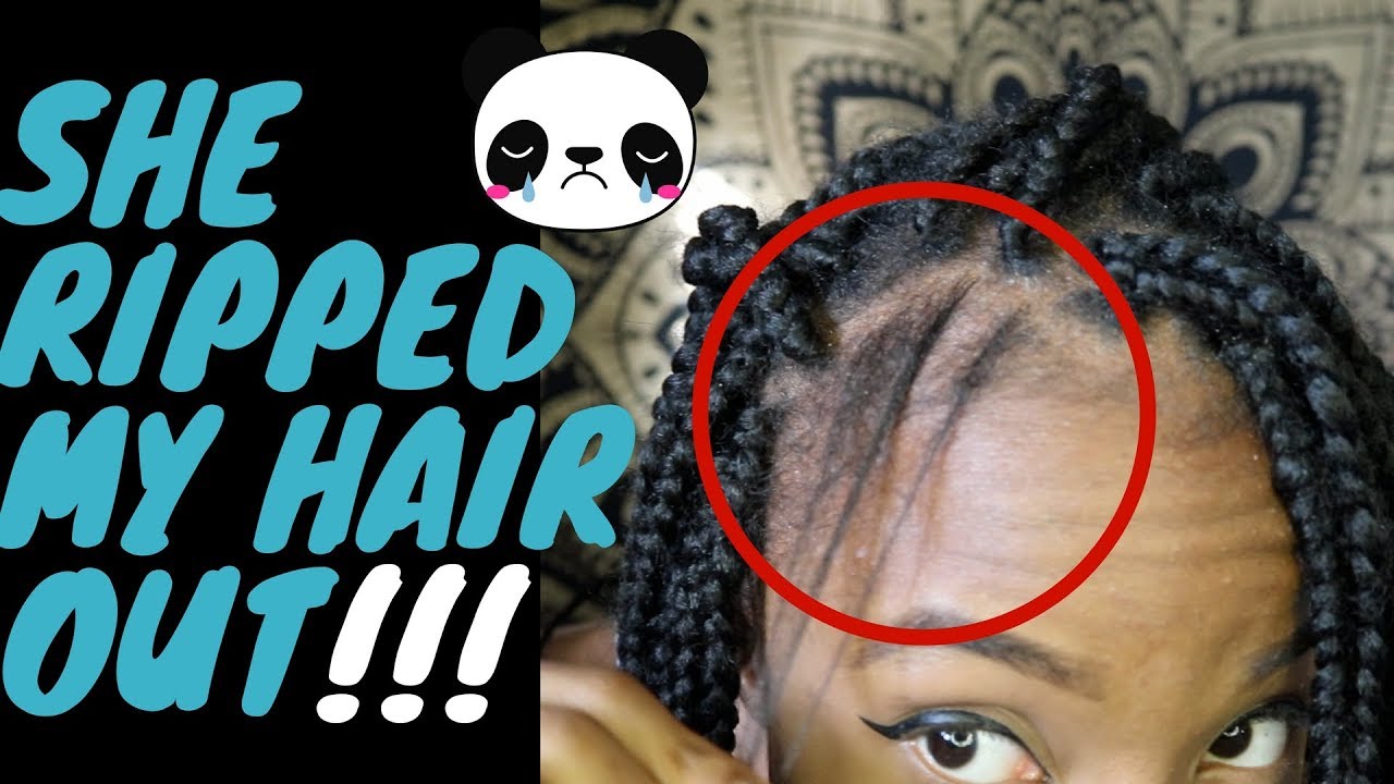 STORY TIME | WORST Braid Experience EVER | She Made My Hair Fall Out ...