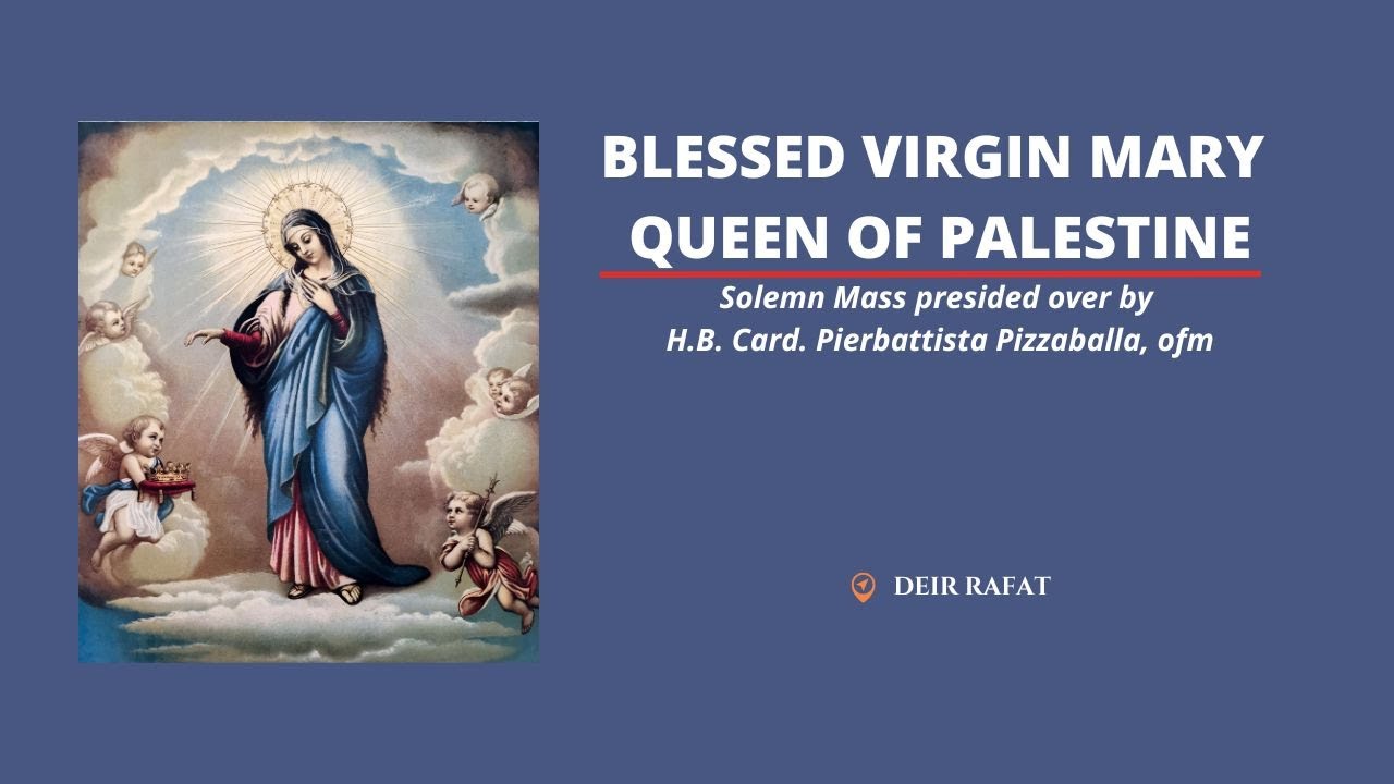 Solemn Mass Virgin Mary Queen of Palestine | DEIR RAFAT - YouTube