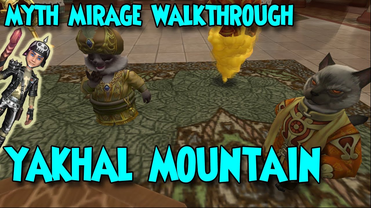 Wizard101: Myth MIRAGE Walkthrough - YAKHAL MOUNTAIN - YouTube