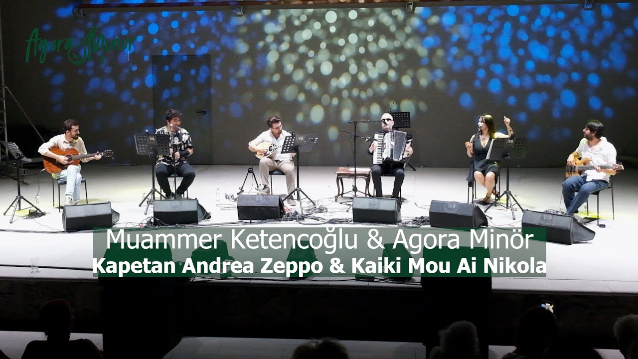Kapetan Andrea Zeppo & Kaiki Mou Ai Nikola - Muammer Ketencoğlu & Agora ...