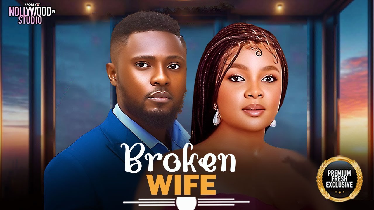 BROKEN WIFE (Bimbo Ademoye, Maurice Sam) BEST 2025 LOVE AND MARRIAGE ...