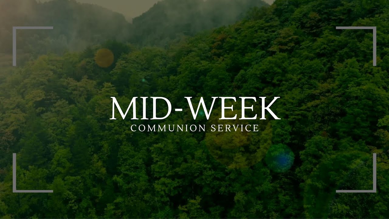MID WEEK SERVICE || COMMUNION SERVICE - YouTube