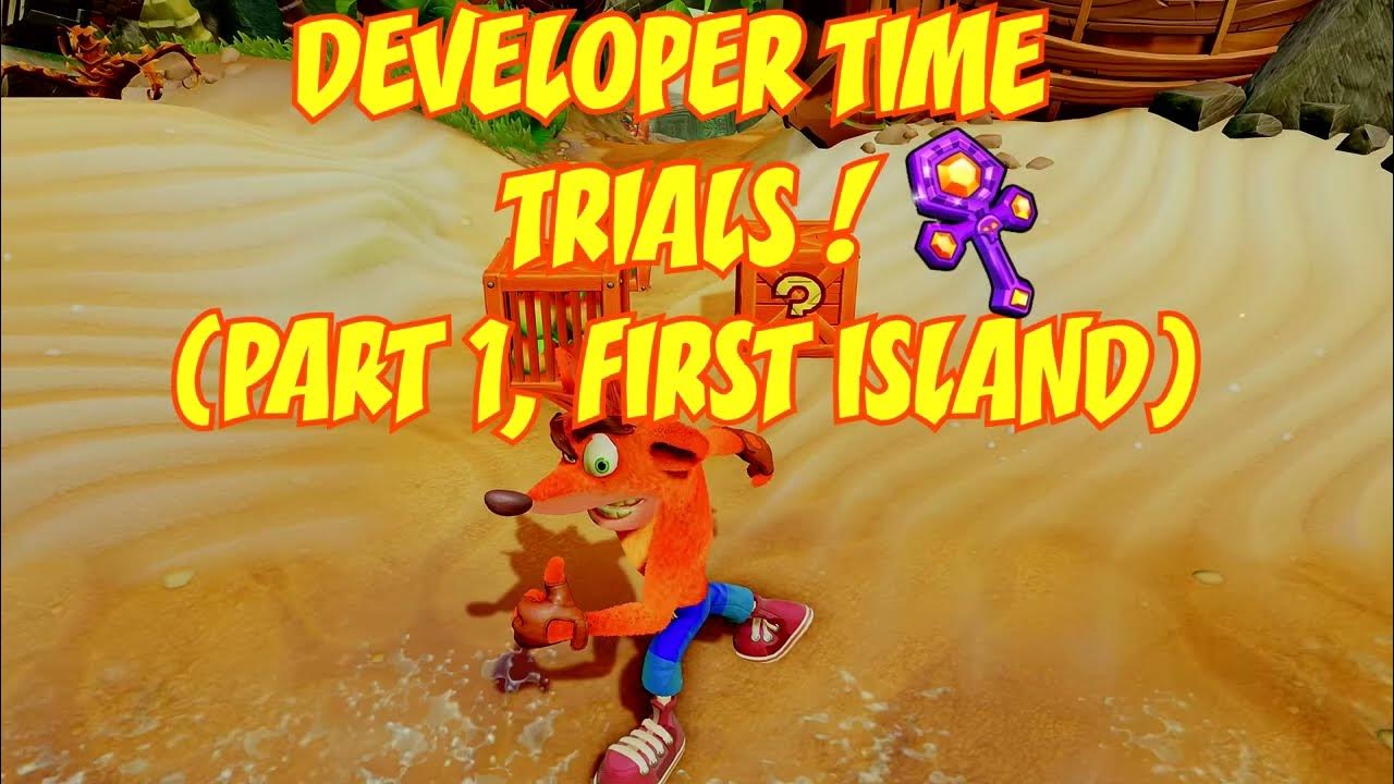 Crash N. Sane Trilogy [Crash 1] - Developer Time Trials! - Part 1 (First Island) - YouTube