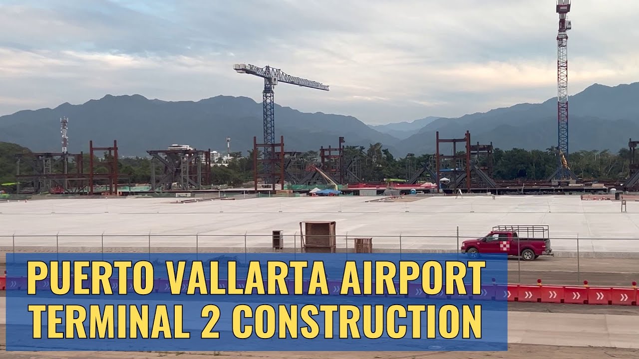Puerto Vallarta Airport Takeoff and New Terminal 2 Construction ...