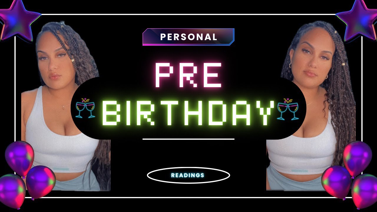 🥳PRE-BIRTHDAY BASH🎉RAW & UNCUT PERSONAL READINGS🚨(Read description box ...