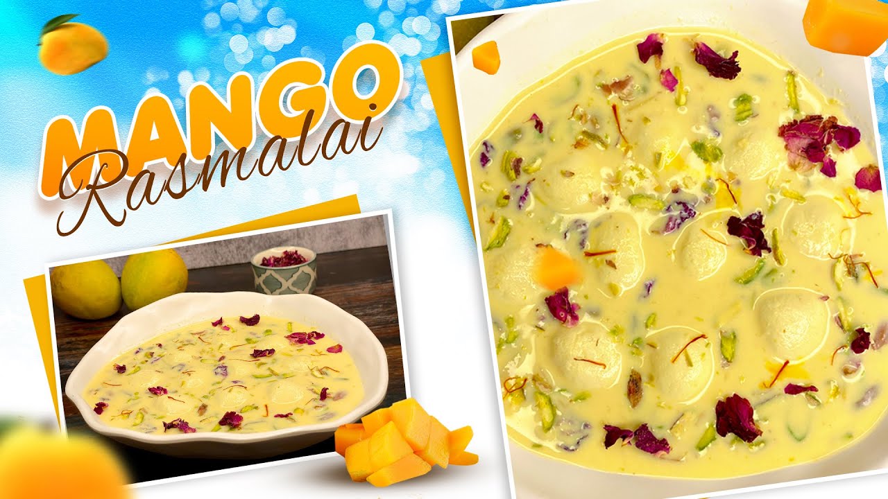 Mango Rasmalai Recipe | Easy Mango Sweet Recipe | मैंगो रसमलाई ...