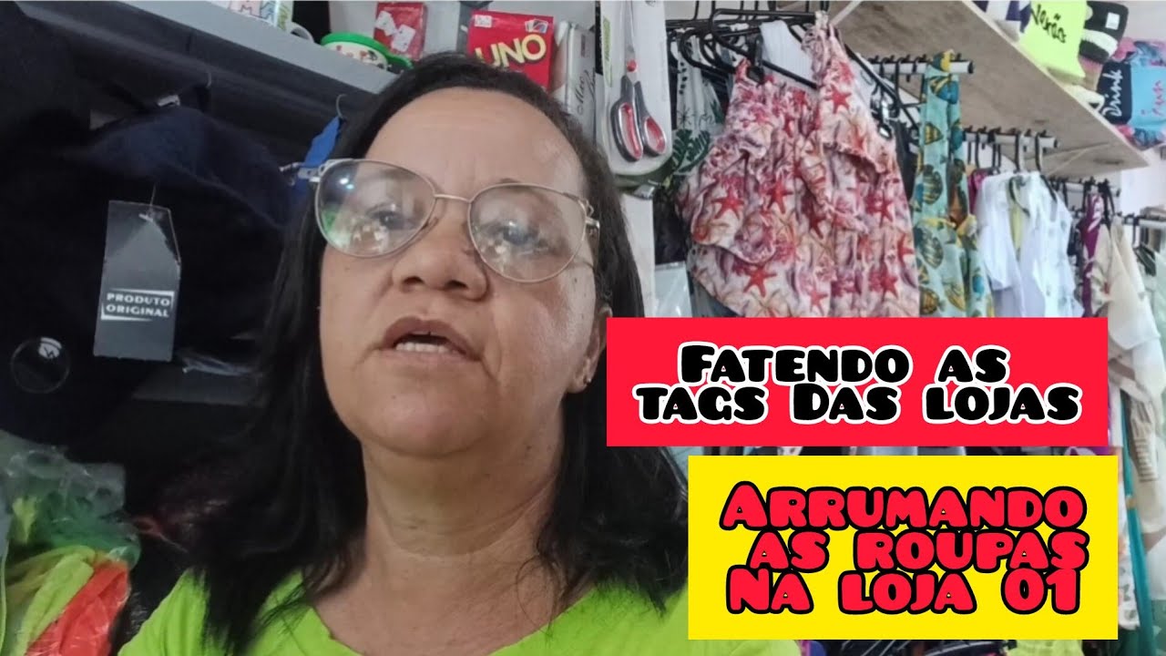 Fazendo as TAGS das LOJAS de BAIRRO + arrumando as ROUPAS na LOJA 1 ...