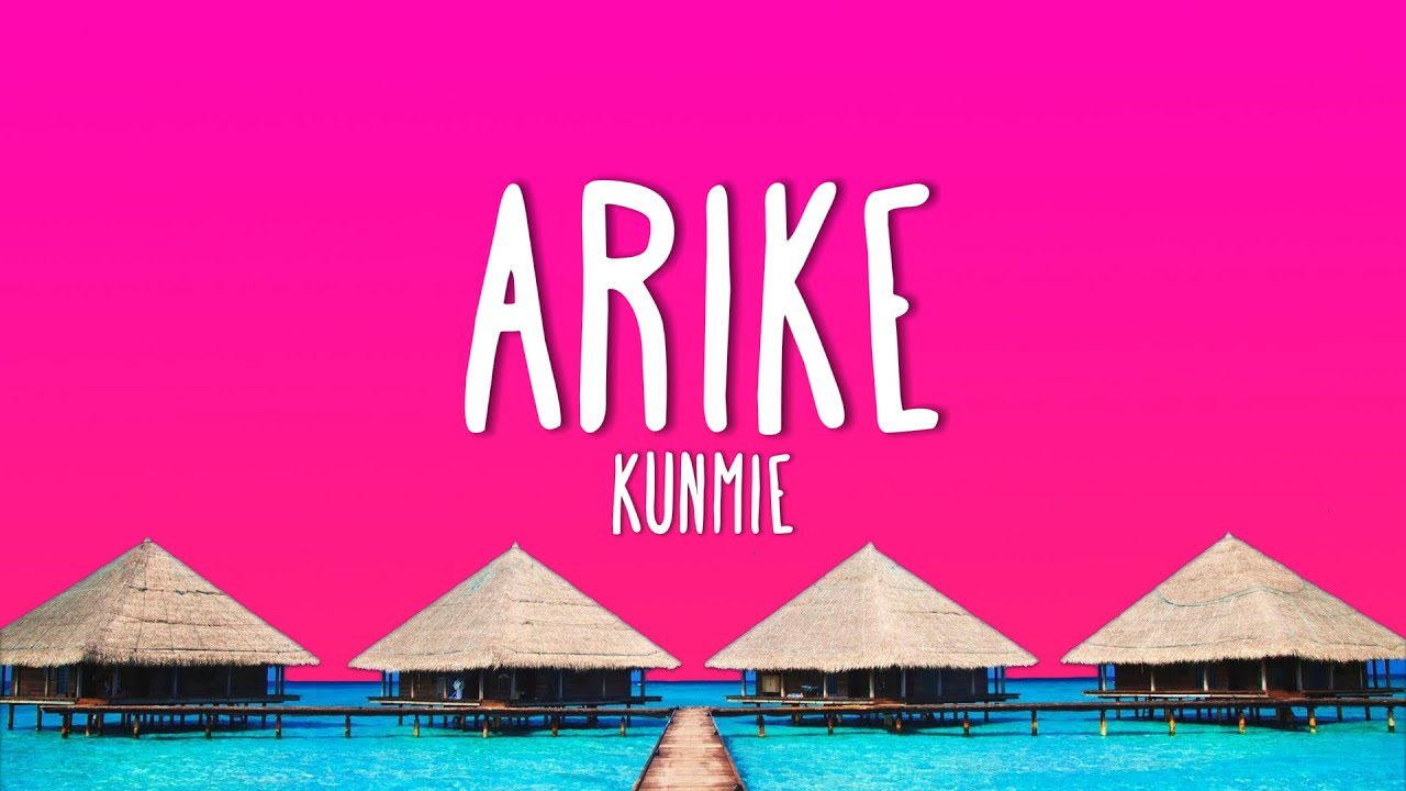 Kunmie - Arike (Lyrics) - YouTube