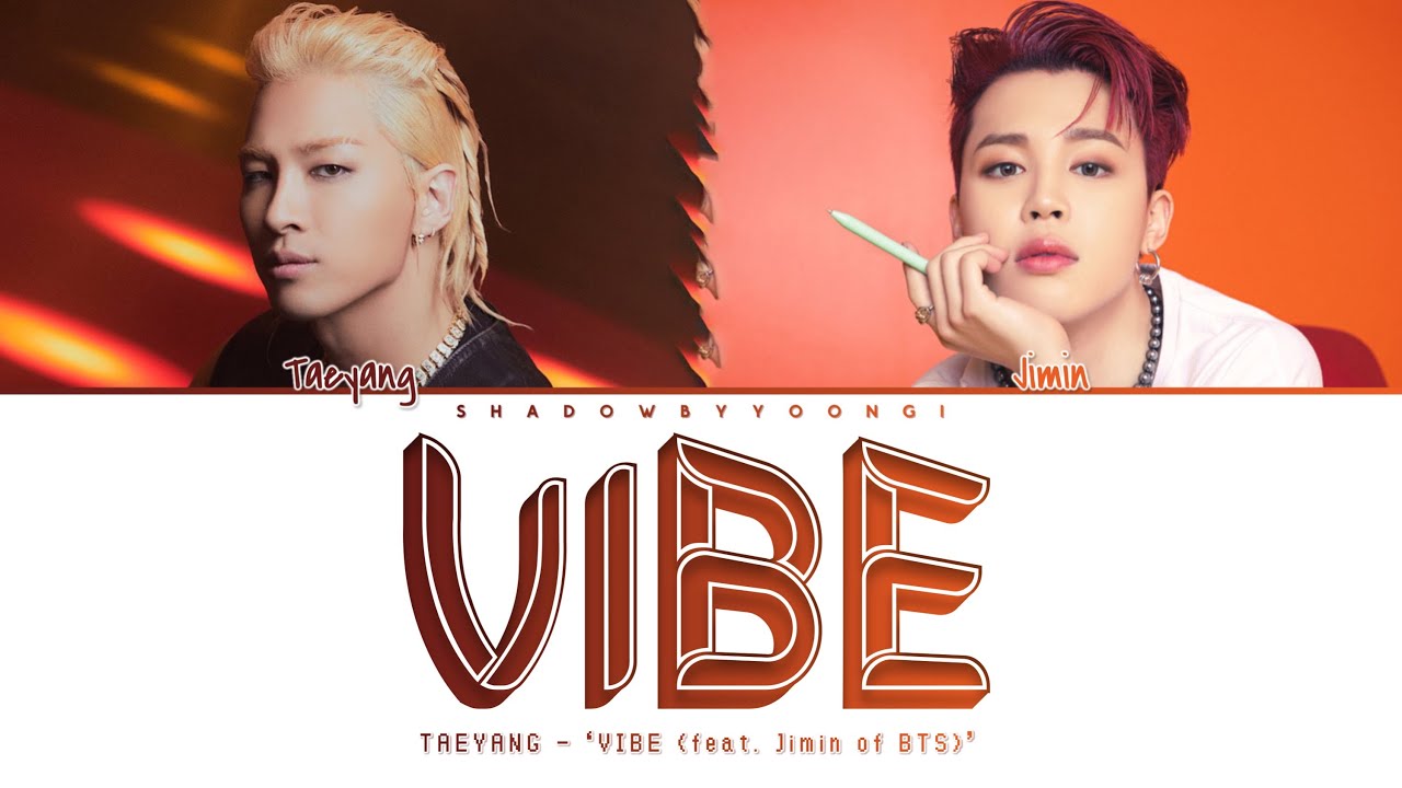 TAEYANG - 'VIBE (feat. Jimin of BTS)' (태양 지민 VIBE 가사) (Color Coded Lyrics) | ShadowByYoongi ...
