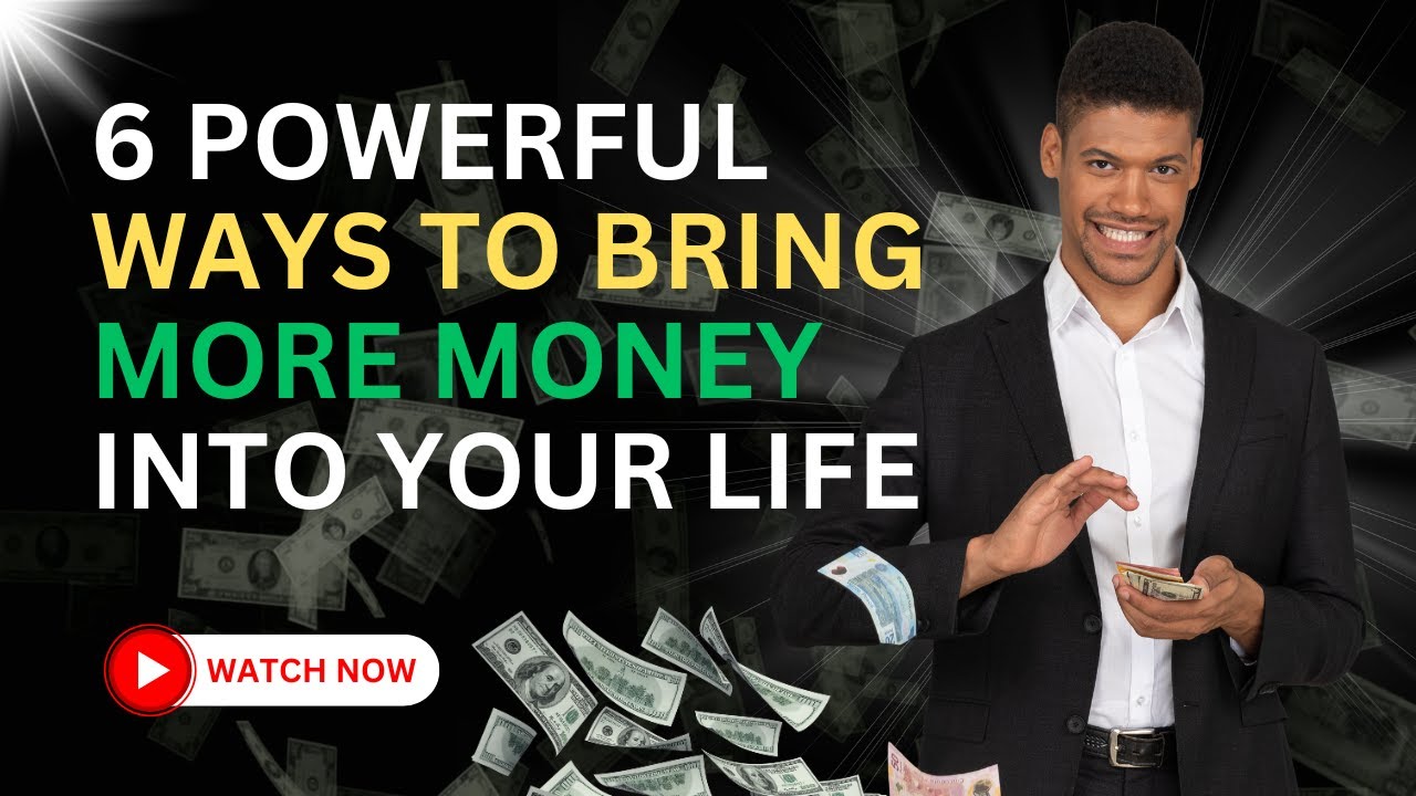 6 Powerful Ways To Bring More MOney Into Your Life - Motivational Video ...