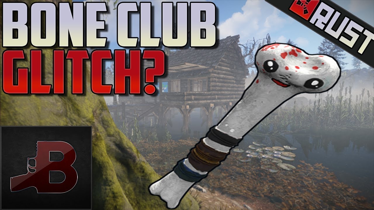 Bone Club Glitch? - Rust - YouTube