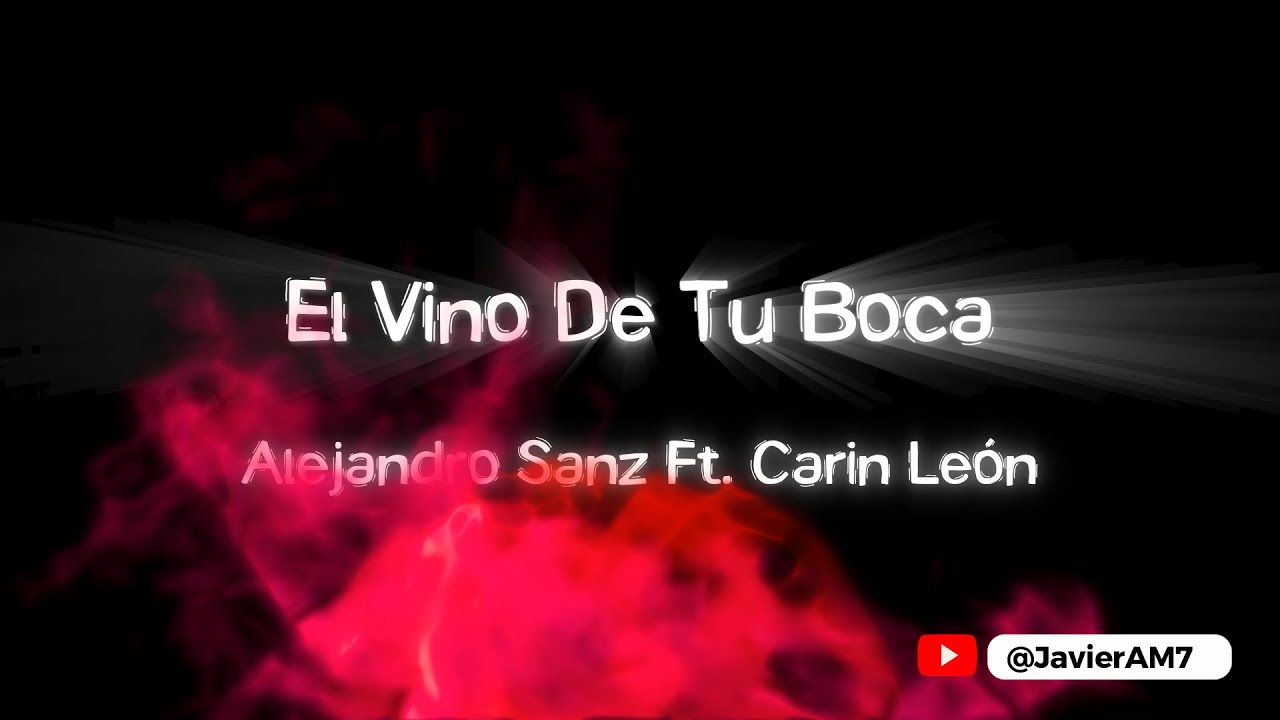 El Vino De Tu Boca - Alejandro Sanz Ft. Carin León - YouTube