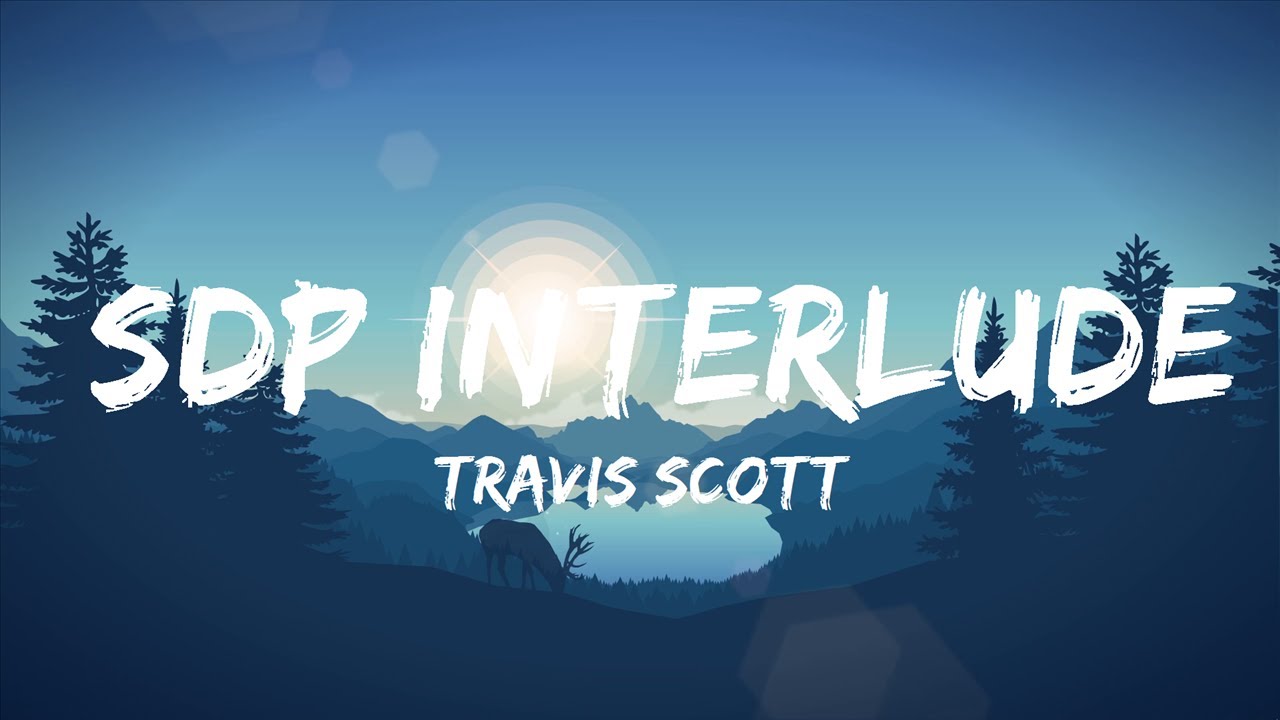 Travis Scott - SDP Interlude (Lyrics) | Best Songs - YouTube