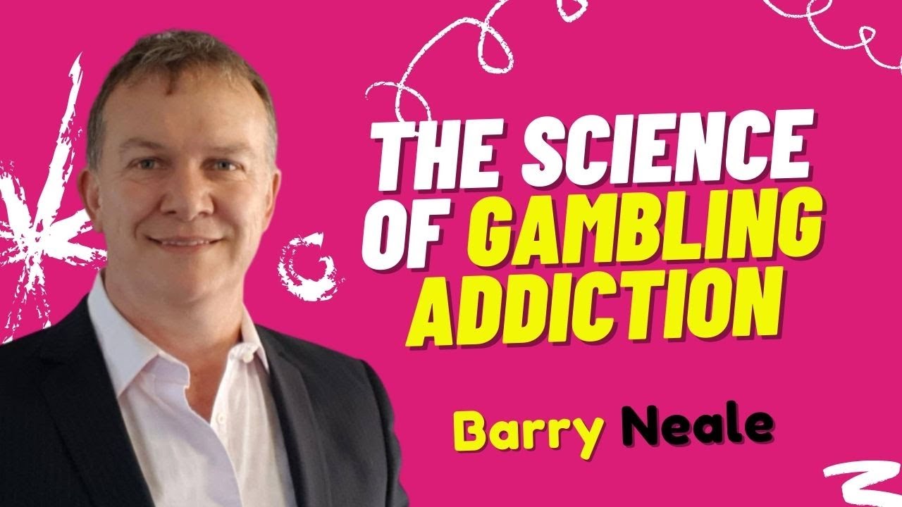 The Science of Gambling Addiction By Barry Neale - YouTube