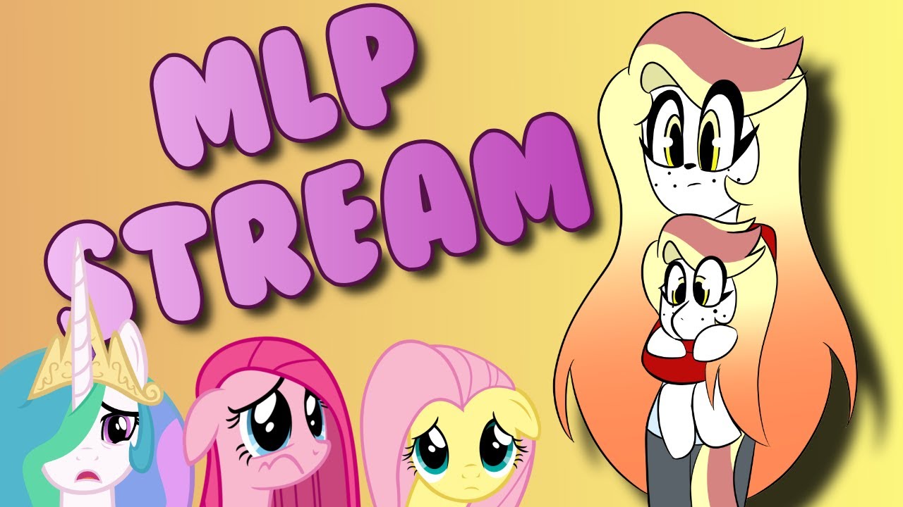 MLP Stream (Stream #22) - YouTube