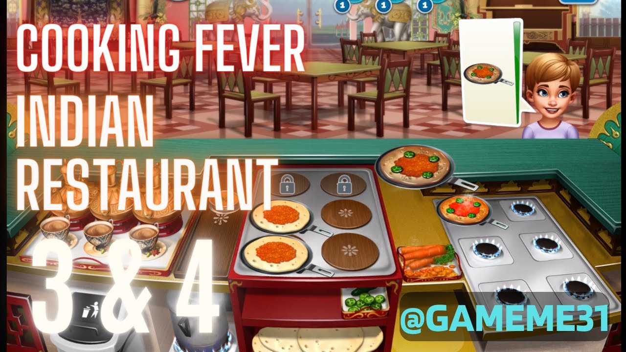 cooking fever levels 3 & 4 Indian restaurant gameplay - YouTube