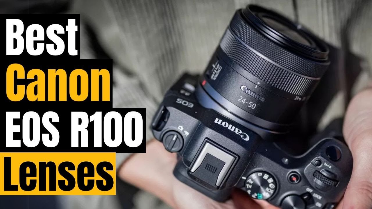 Best Lenses for Canon EOS R100 in 2024: Upgrade Your Photography - YouTube