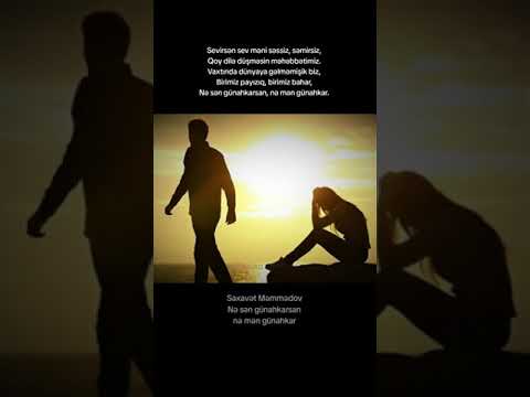 Səxavət Məmmədov, nə sən günahkarsan nə mən günahkar