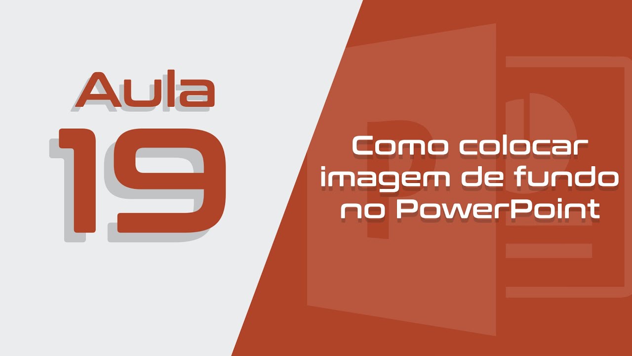 PowerPoint Aula #19 - Como colocar imagem de fundo no PowerPoint - YouTube