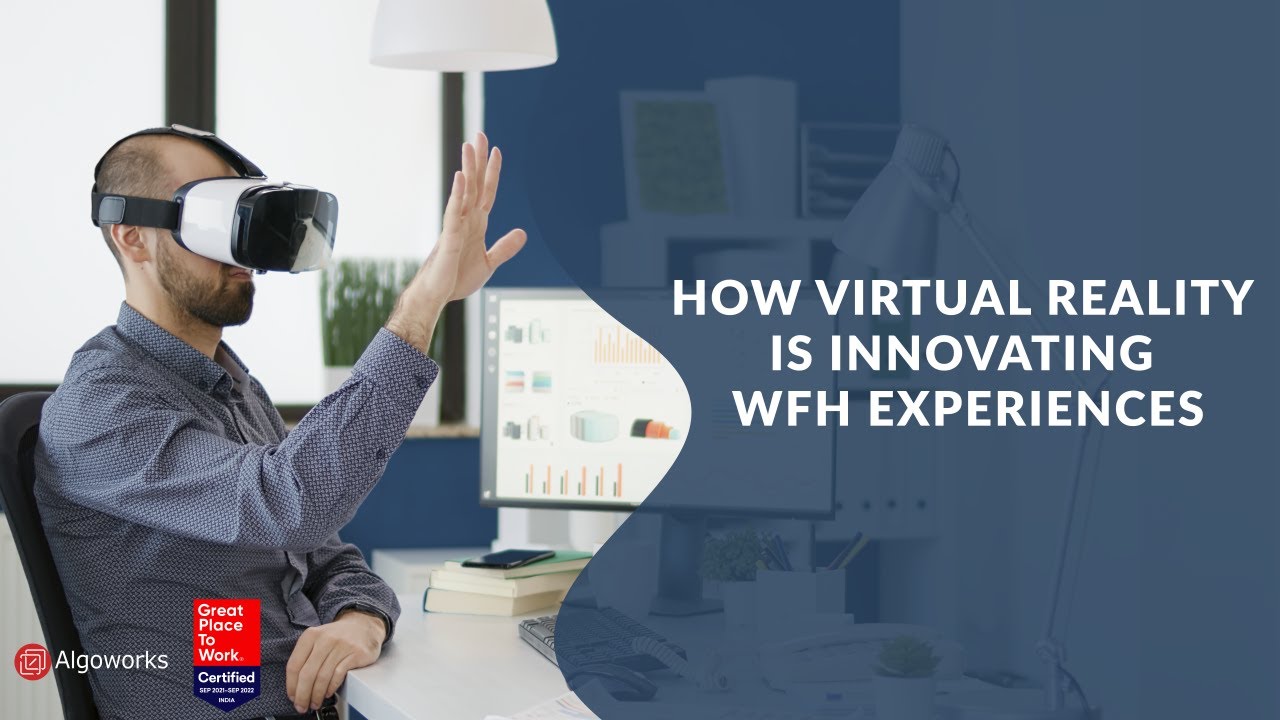 How Virtual Reality Is Innovating WFH Experiences | VR | Work-From-Home ...