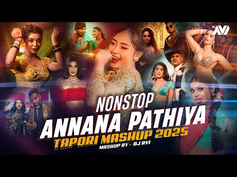 Nonstop Annana Pathiya Mega Mashup | Dj Avi | Tapori Mashup 2025