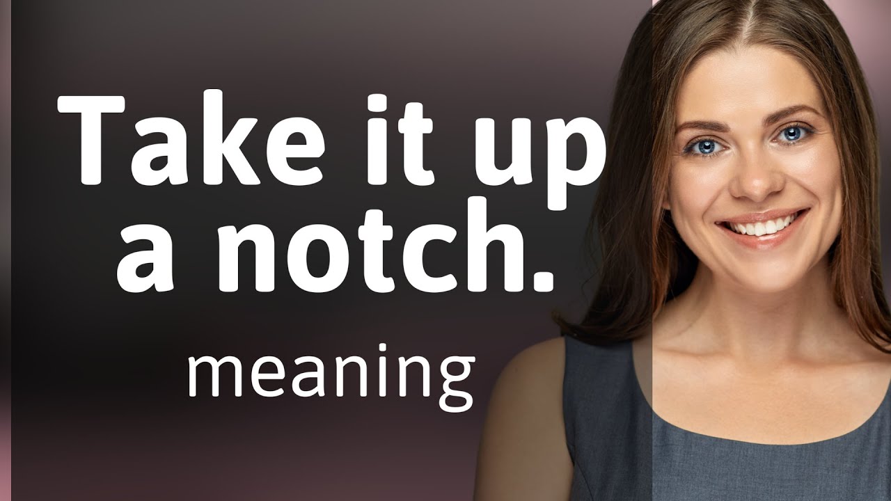 Elevate Your English: Mastering "Take it up a notch" - YouTube