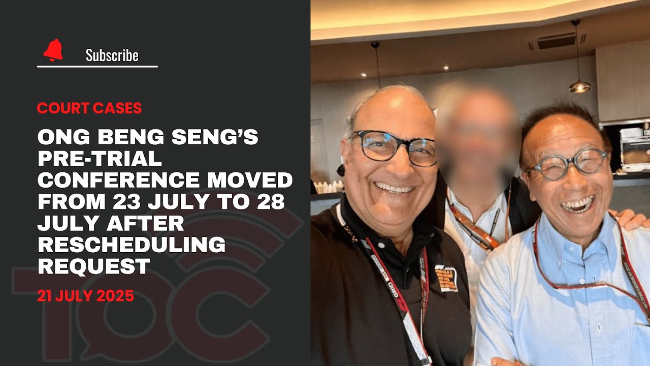 Ong Beng Seng’s pre-trial conference moved from 23 July to 28 July ...