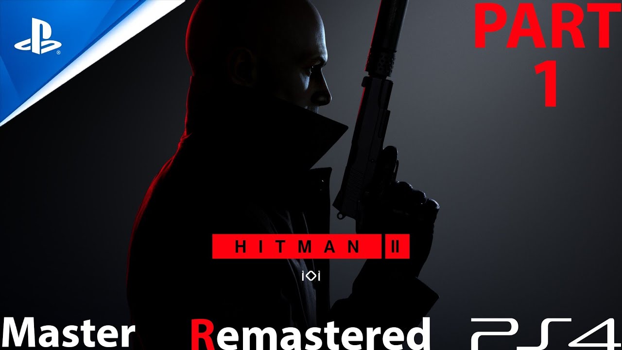 Hitman 2 Remastered PS4 Slim Gameplay Walkthrough Part 1 Master - YouTube