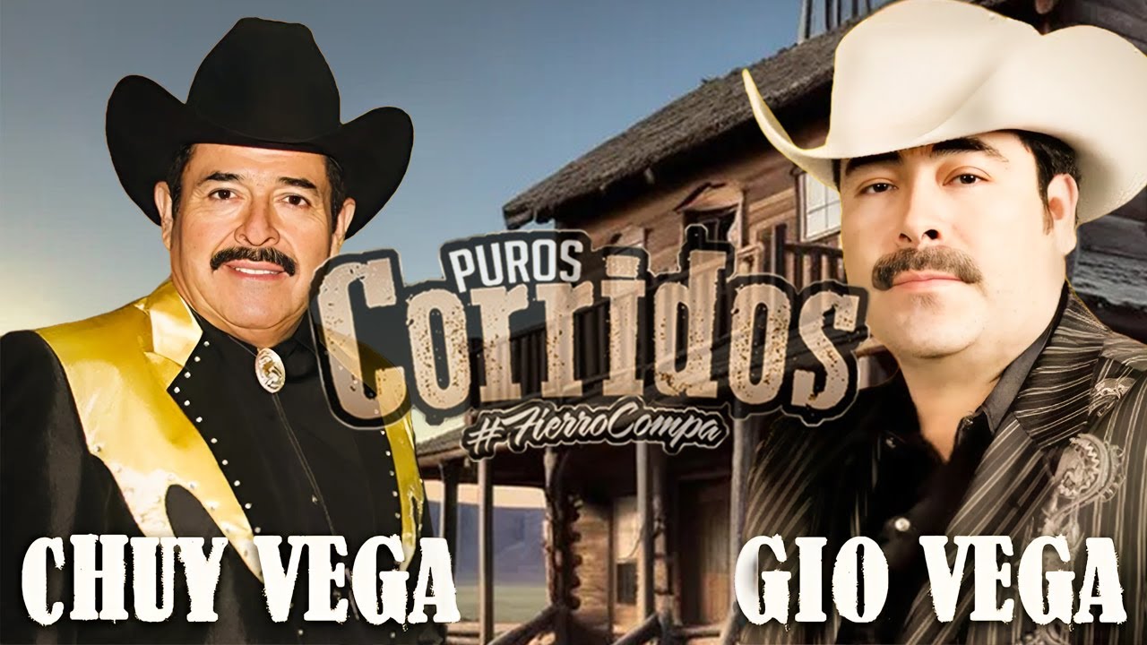 20 Éxitos de Chuy Vega y Sergio Vega - Puros Corridos Viejitos - Mix ...